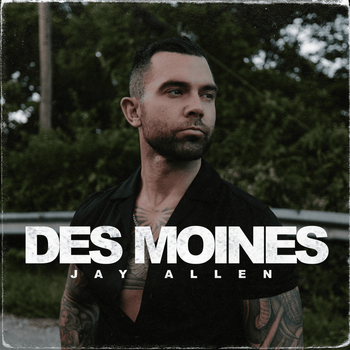 Letras del Álbum Des Moines de Jay Allen | LETRASBOOM.COM